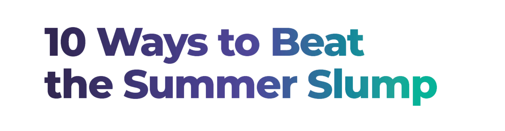 10 Ways to Beat the Summer Slump - ACS Technologies